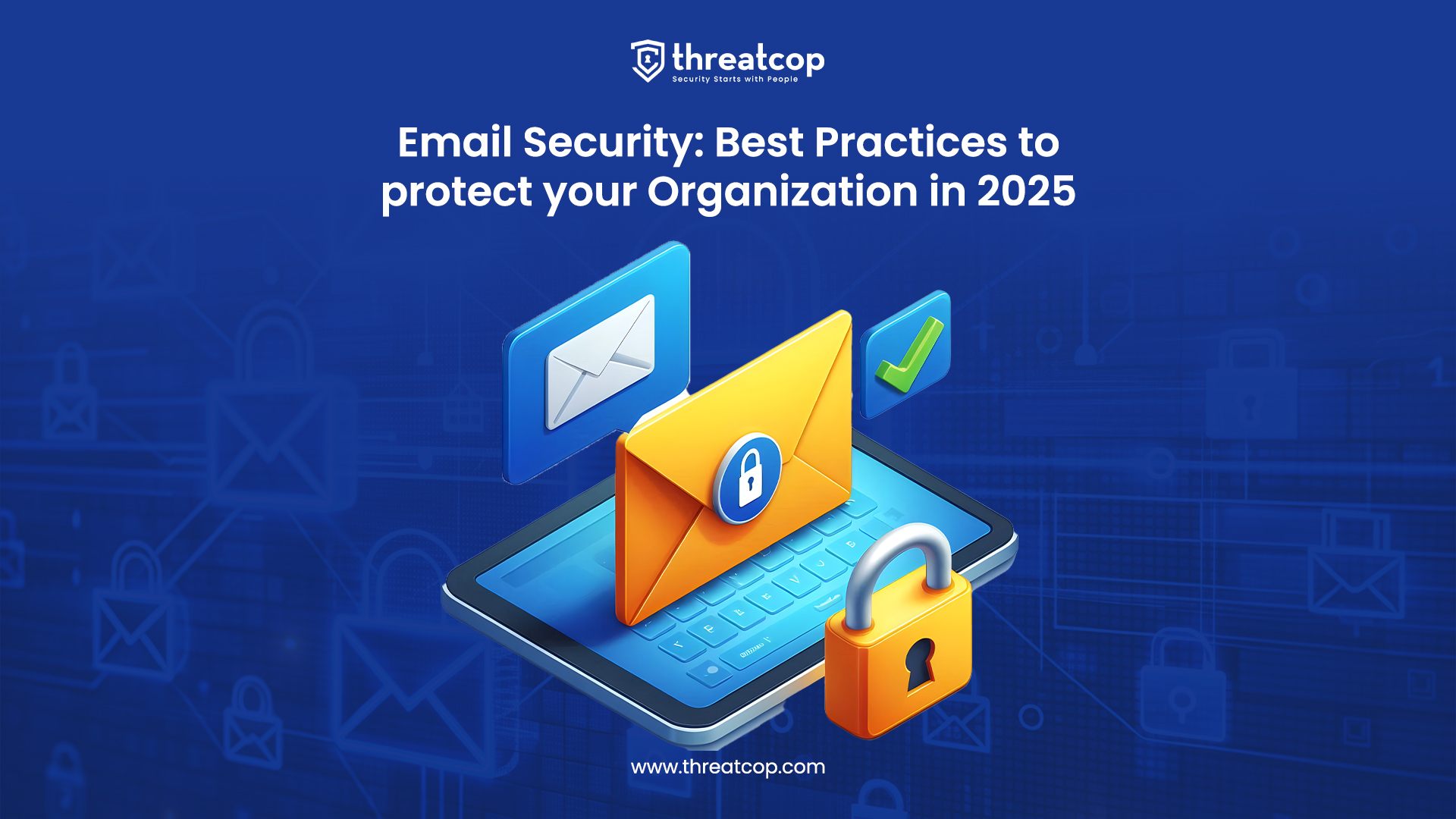 Email Security: Best Practices to Protect Your Organization 2025