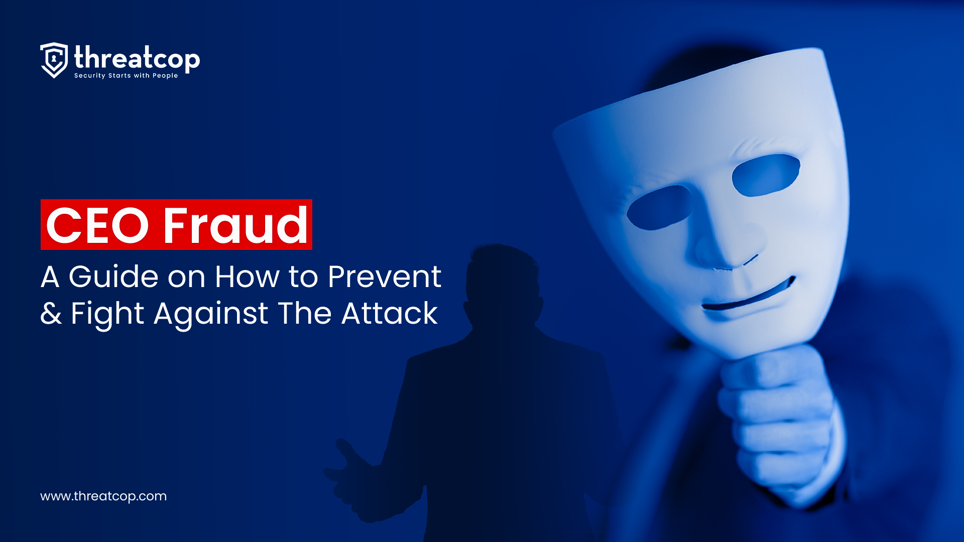 CEO Fraud - A Guide on How to Prevent & Fight Against the Attack ...
