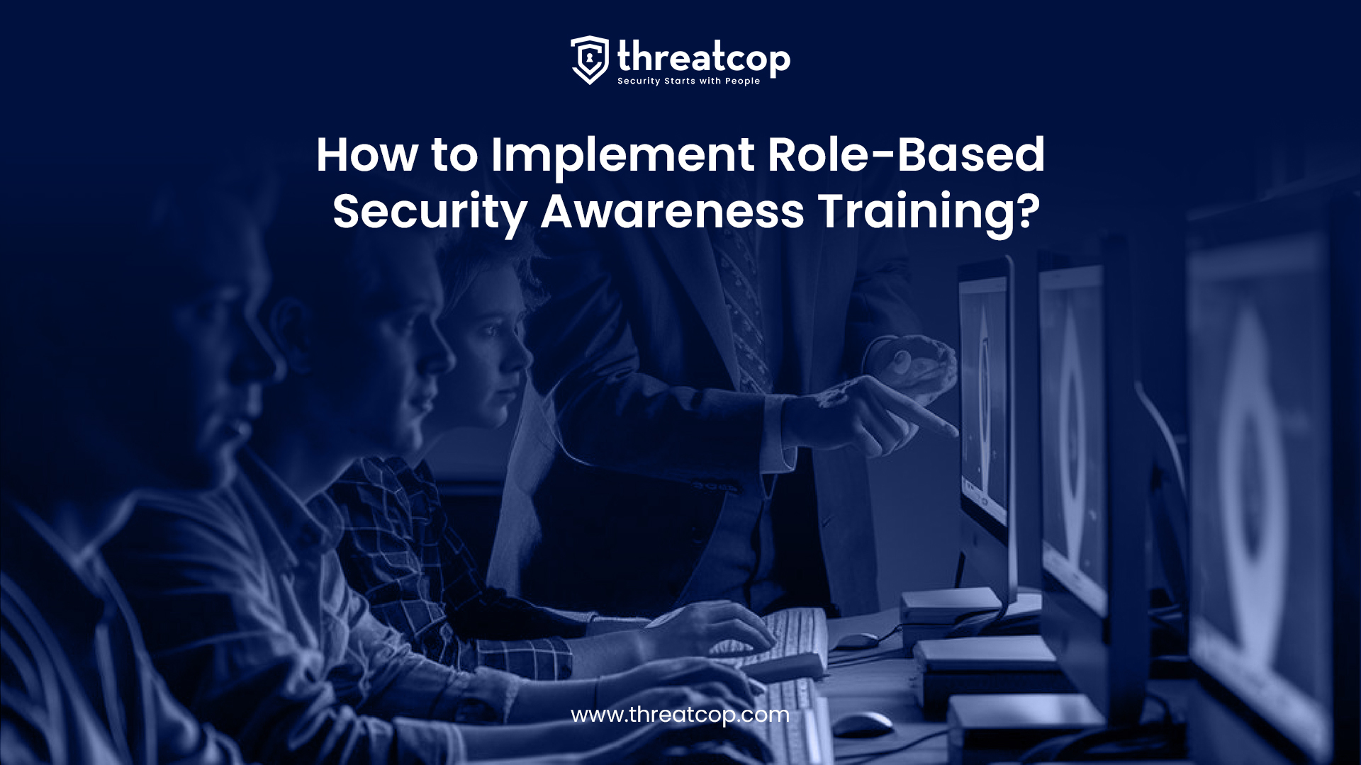 Role Based Security Awareness Training: Benefits & Top Practices
