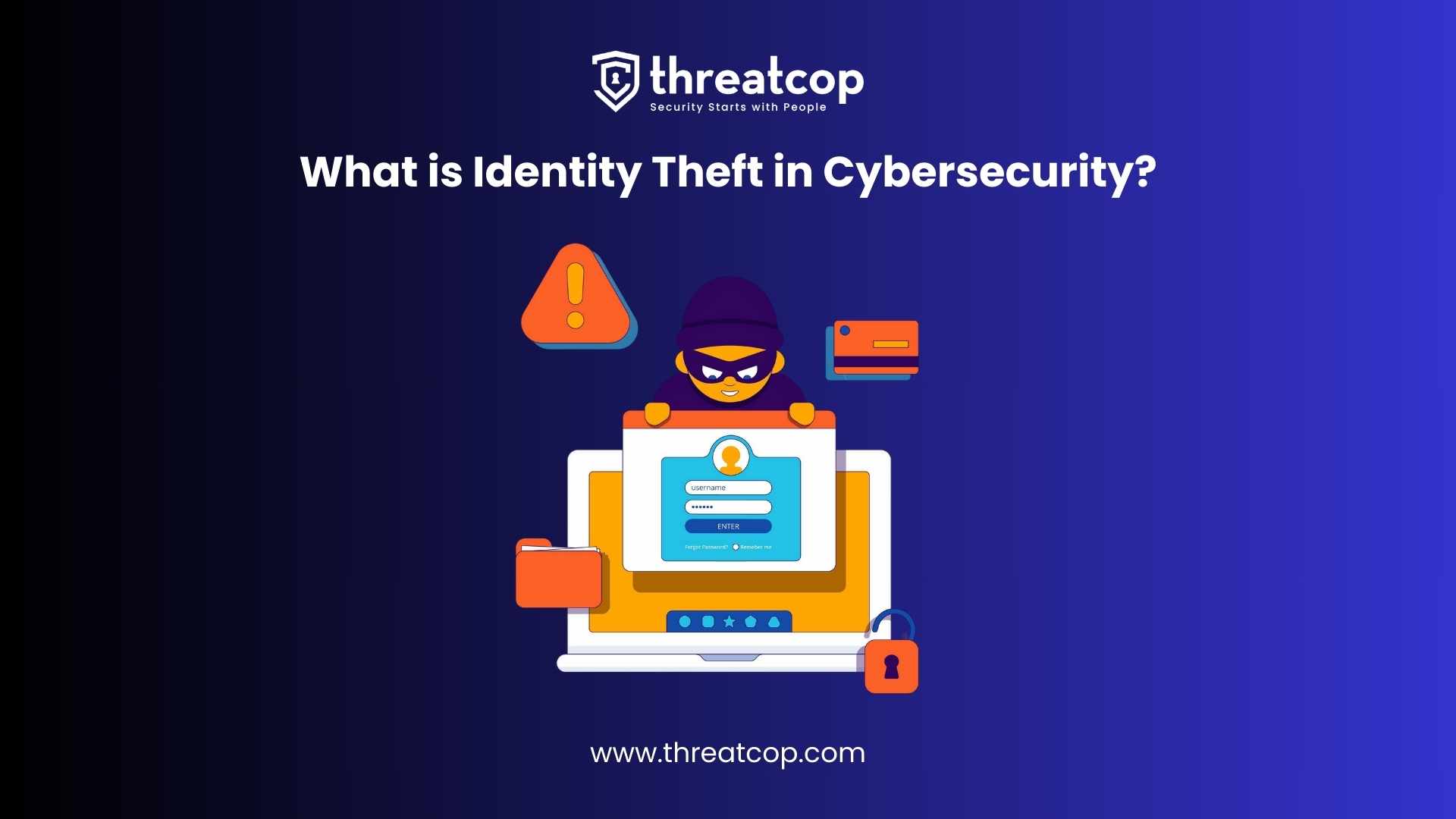 What Is Identity Theft in Cybersecurity? Key Threats and Prevention Tips