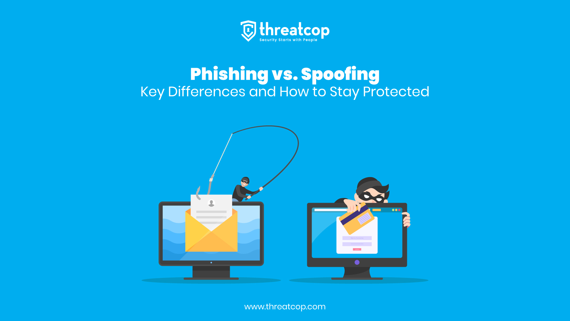 Phishing vs. Spoofing: Key Differences and How to Stay Protected