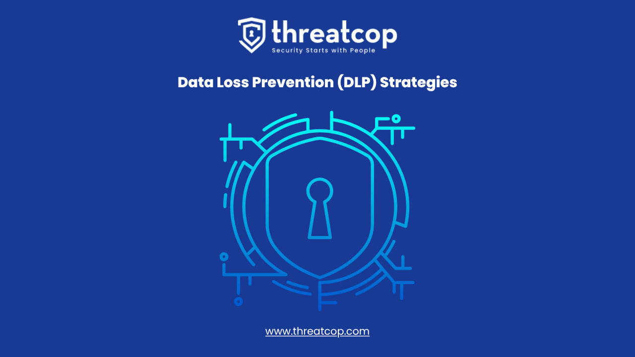 What is Data Loss Prevention Strategies (DLP)?