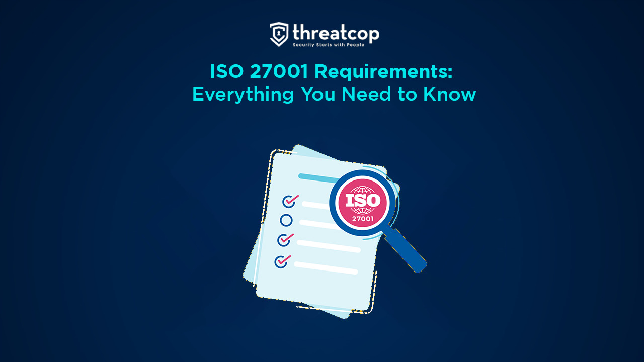 ISO 27001 Requirements: Everything You Need to Know