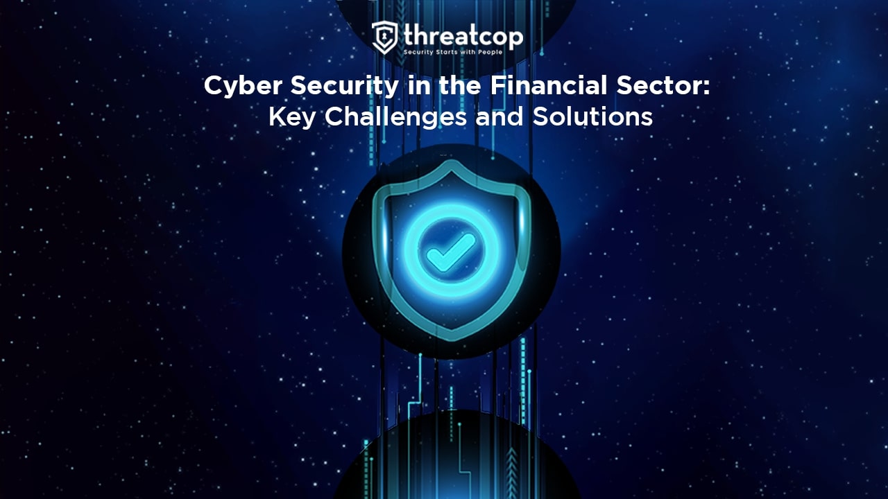 Cybersecurity in Financial Sector: Key Challenges and Solutions