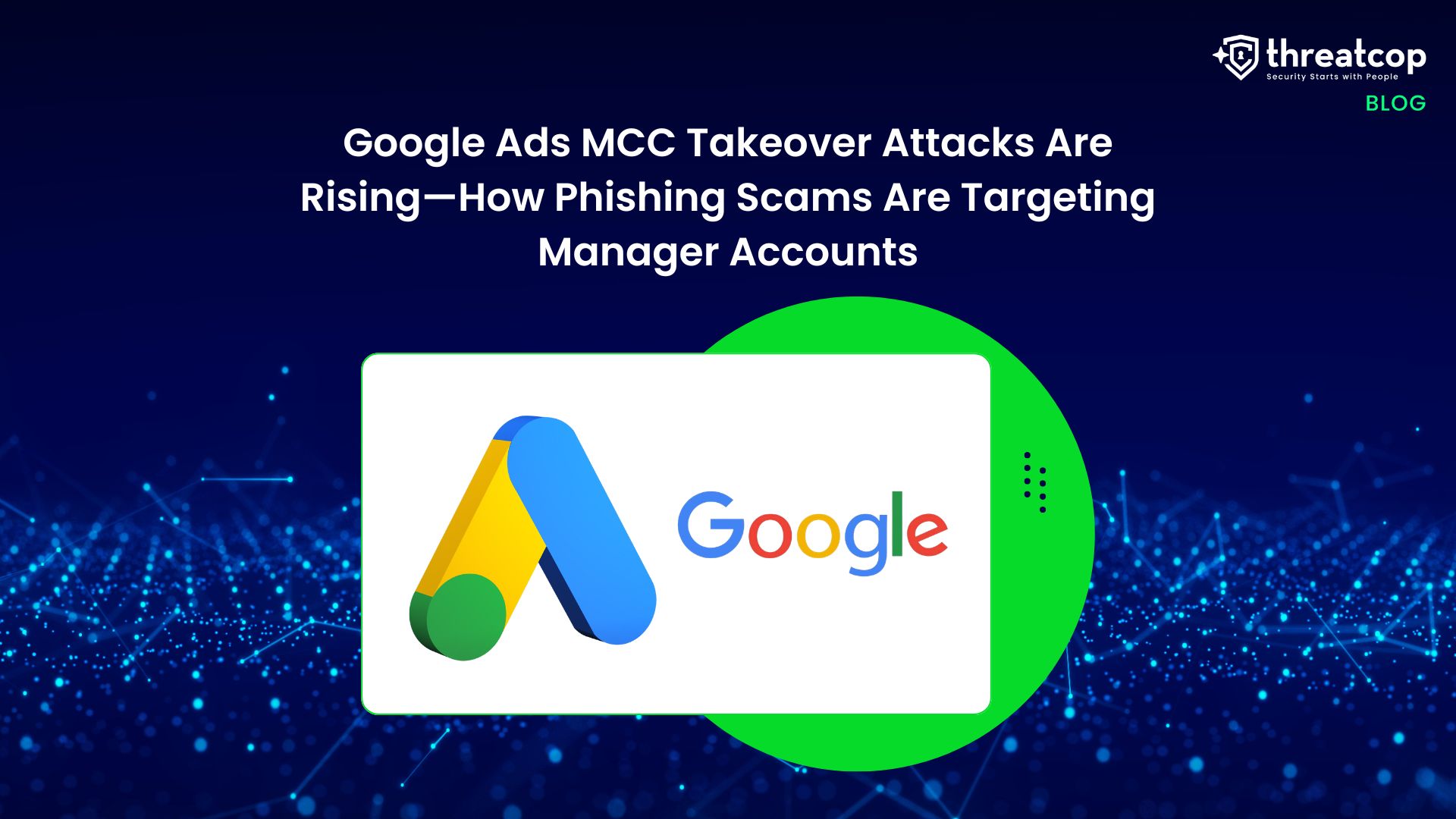 Google Ads MCC Attacks: Phishing Targeting Manager Accounts