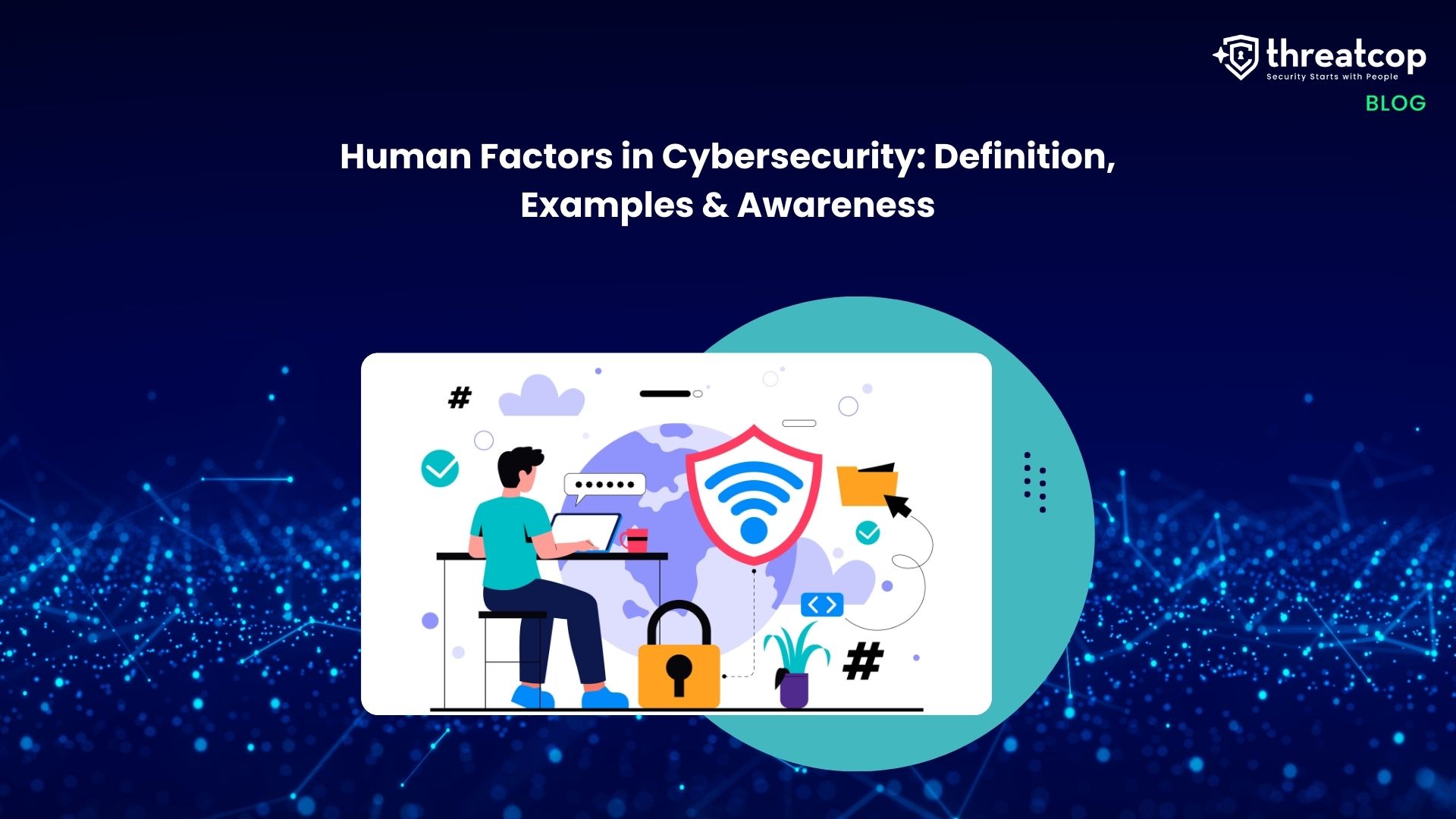 Human Factors in Cybersecurity: Risks, Behavior & Prevention