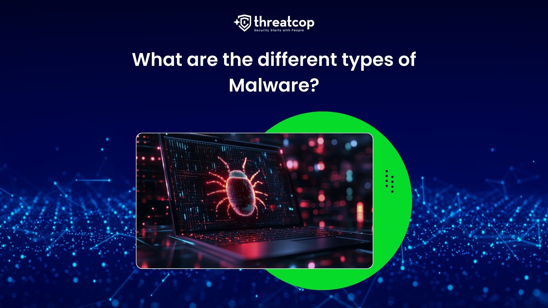 Different Types of Malware and How They Attack Businesses
