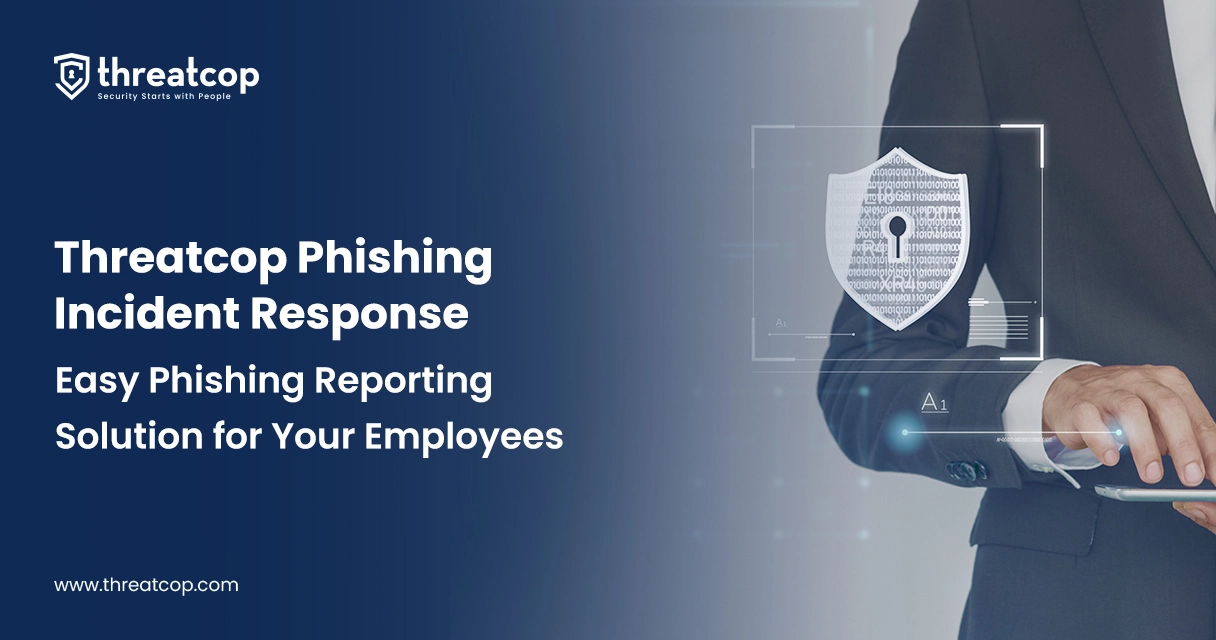 Threatcop Phishing Incident Response