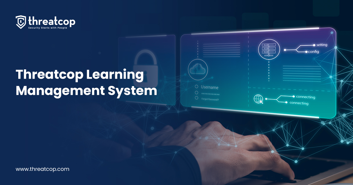 Threatcop Learning Management System: Cybersecurity Training