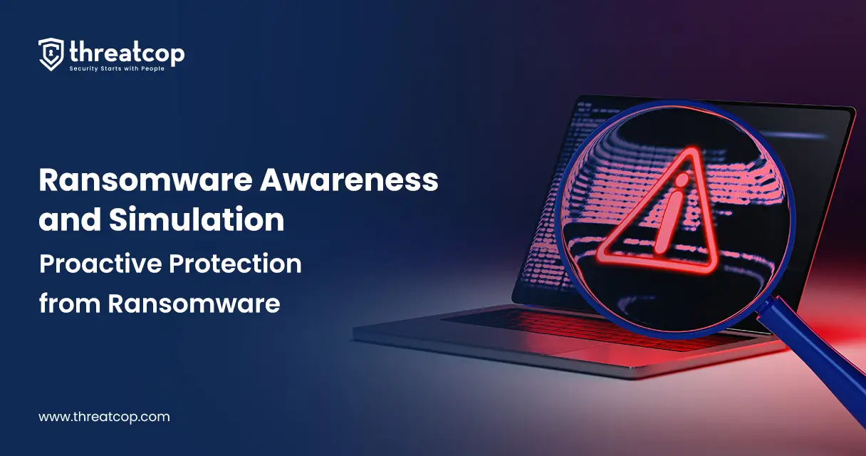 Ransomware Awareness and Simulation- ThreatCop