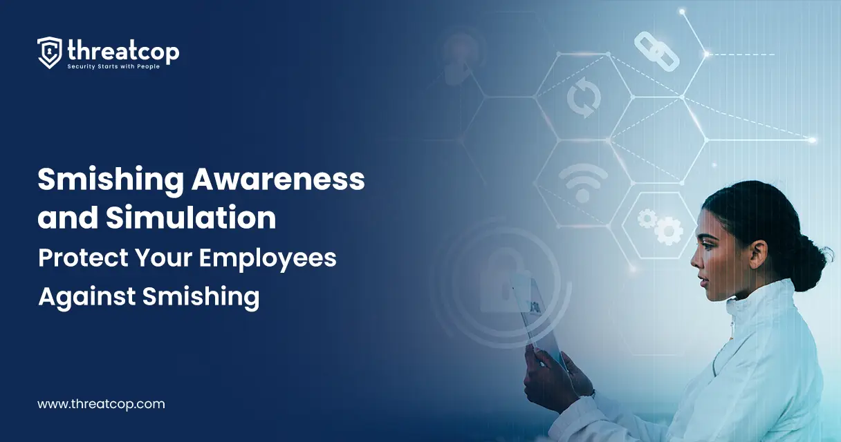 Smishing Awareness and Simulation - Threatcop